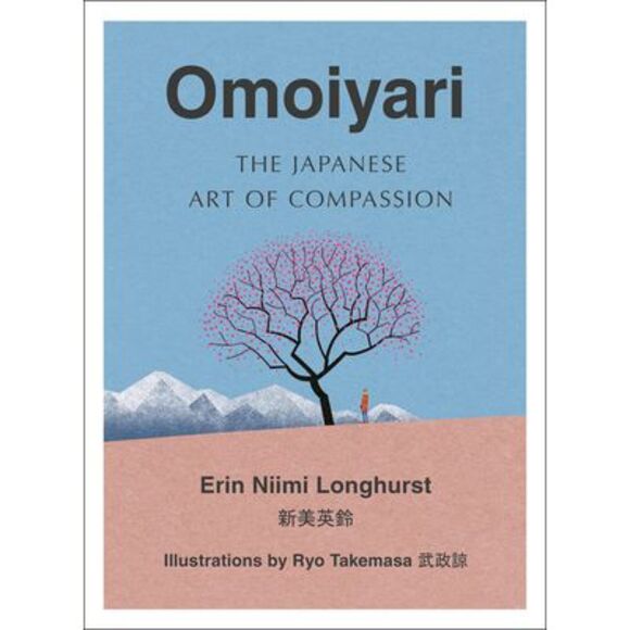 Erin Niimi Longhurst | Other | Omoiyari The Japanese Art Of Compassion ...